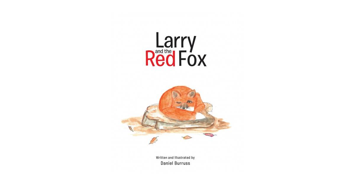 Daniel Burruss's New Book 'Larry and the Red Fox' is an Amusing Tale of ...