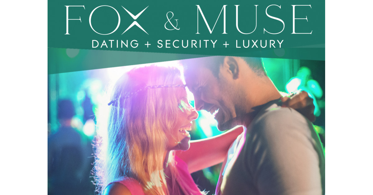 Introducing Fox & Muse: Integrating Dating, Security, and Luxury | Newswire
