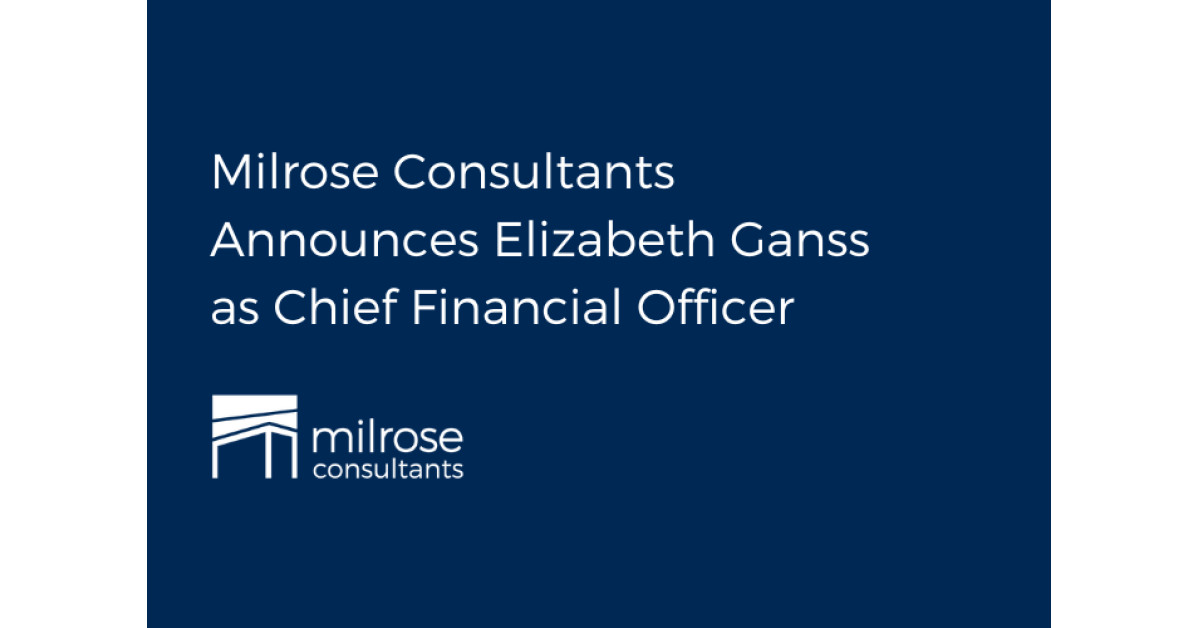 Milrose Consultants Announces Elizabeth Ganss as Chief Financial ...