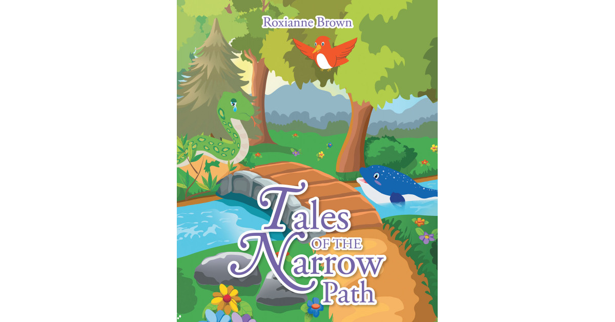 Author Roxianne Brown's New Book 'Tales of the Narrow Path' Reimagines ...