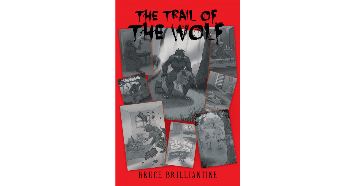Author Bruce Brilliantine's New Book 'The Trail of the Wolf' is a ...