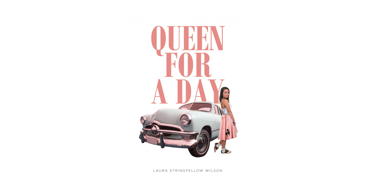 Laura Stringfellow Wilson's New Book 'Queen for a Day' is a Compelling ...