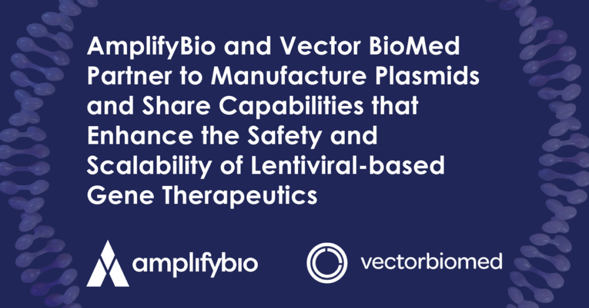 AmplifyBio and Vector BioMed Partner to Manufacture Plasmids and Share ...