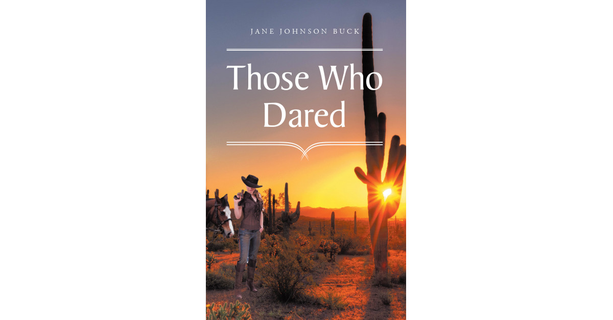 Author Jane Johnson Buck's New Book 'Those Who Dared' is the Harrowing ...