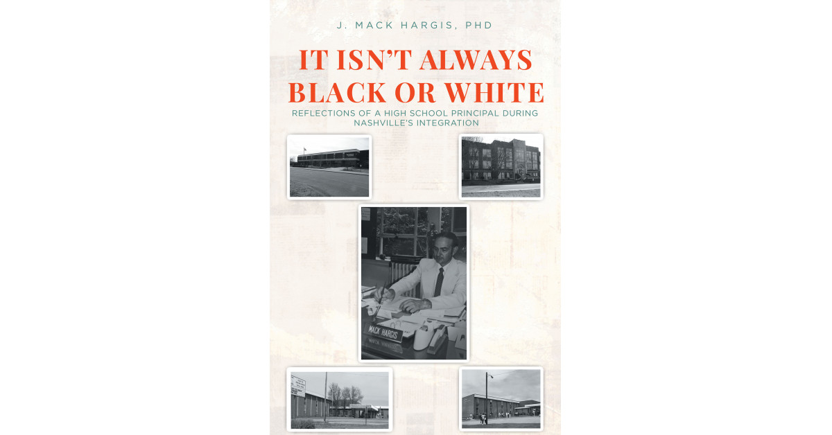 Dr. J. Mack Hargis' New Book 'It Isn't Always Black or White' Brings ...