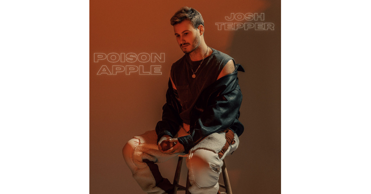 Josh Tepper Releases New Single 'Poison Apple' | Newswire