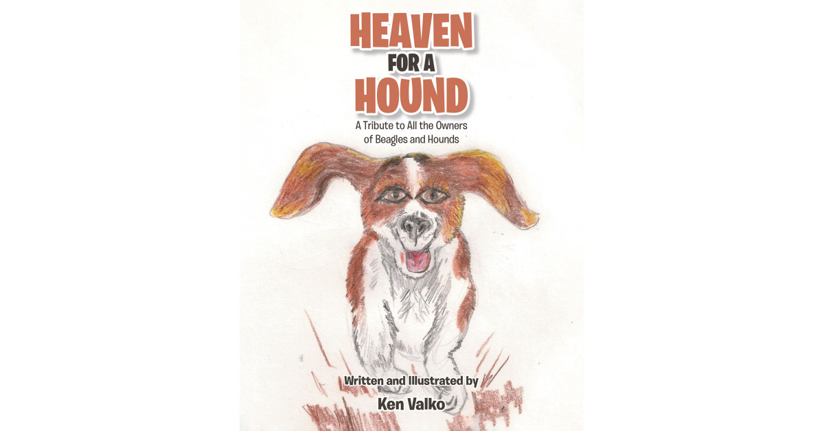 Ken Valko, Author and Illustrator, of His New Book, 'Heaven for a Hound ...