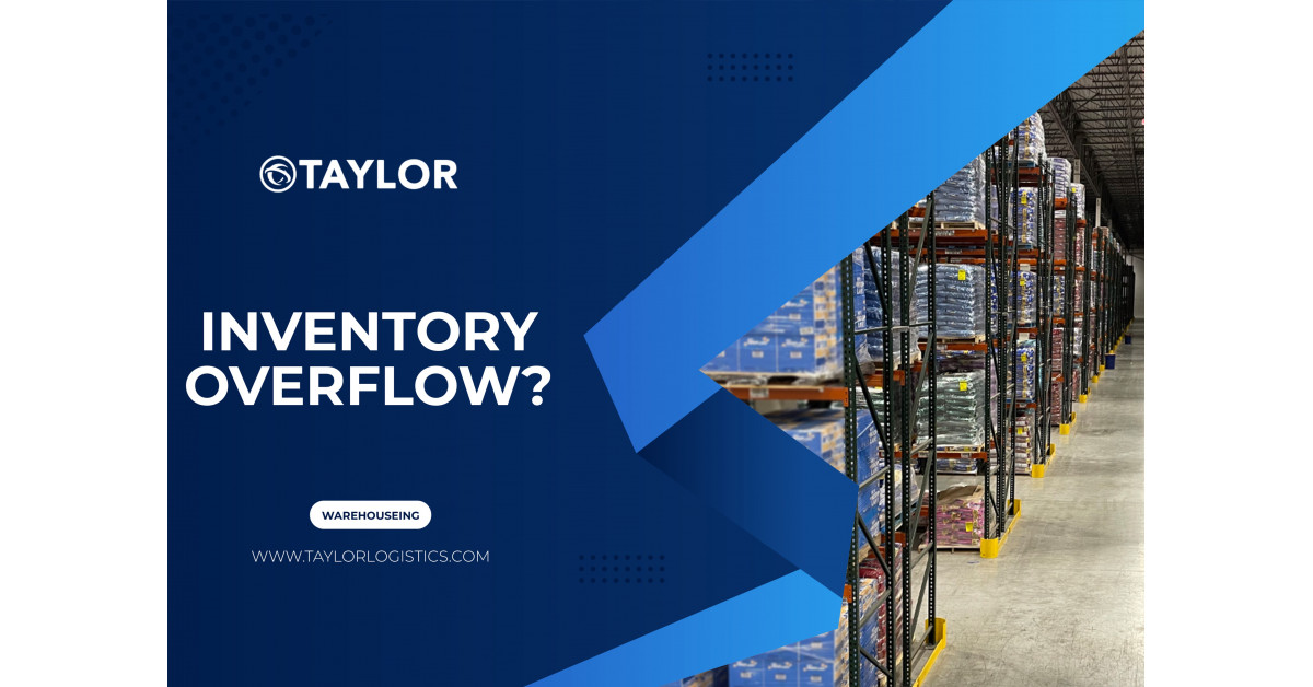 Taylor Logistics Helps Businesses Relieve Inventory Swelling by ...