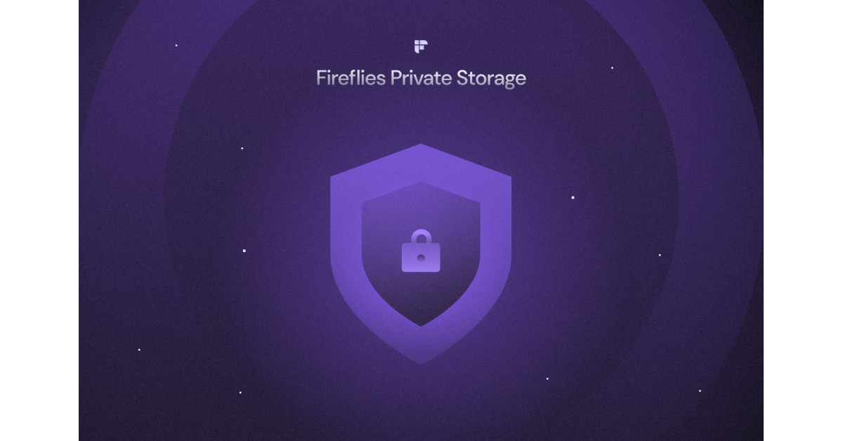 Fireflies.ai Unveils Private Storage for Enterprises | Newswire