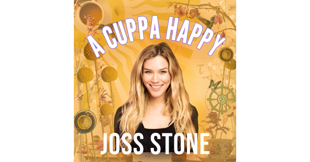 Soulstress Joss Stone to Launch New Podcast: A Cuppa Happy | Newswire