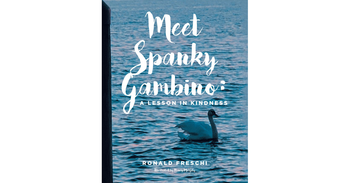 Ronald Freschi's New Book 'Meet Spanky Gambino: A Lesson in Kindness ...