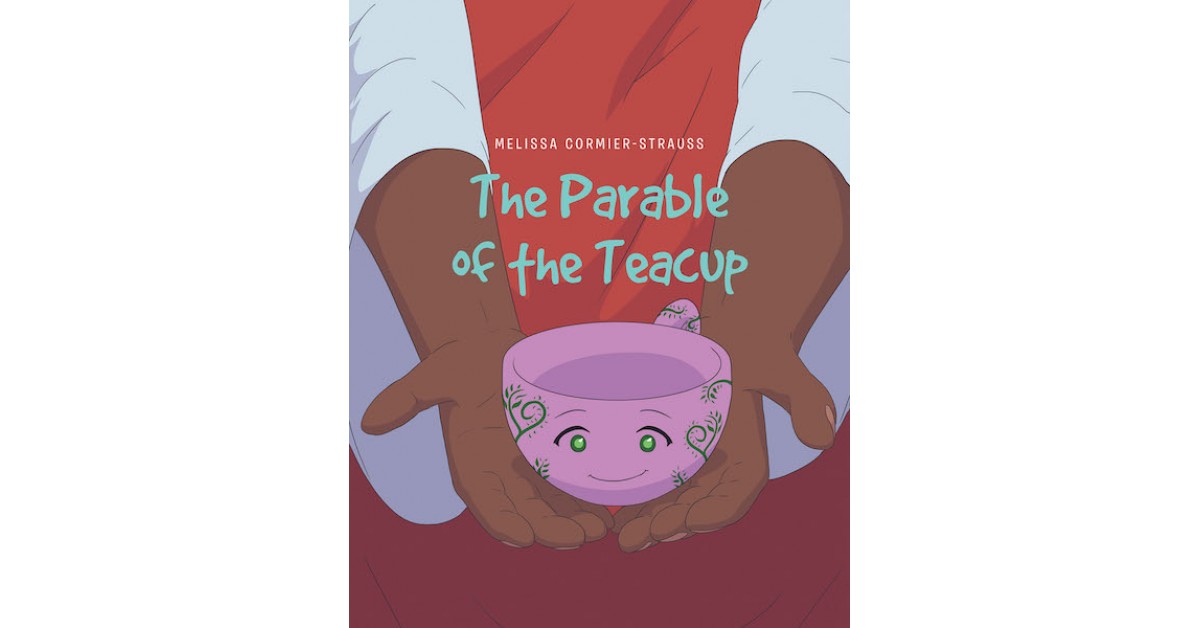 Melissa Cormier-Strauss' New Book 'The Parable of the Teacup' is a ...