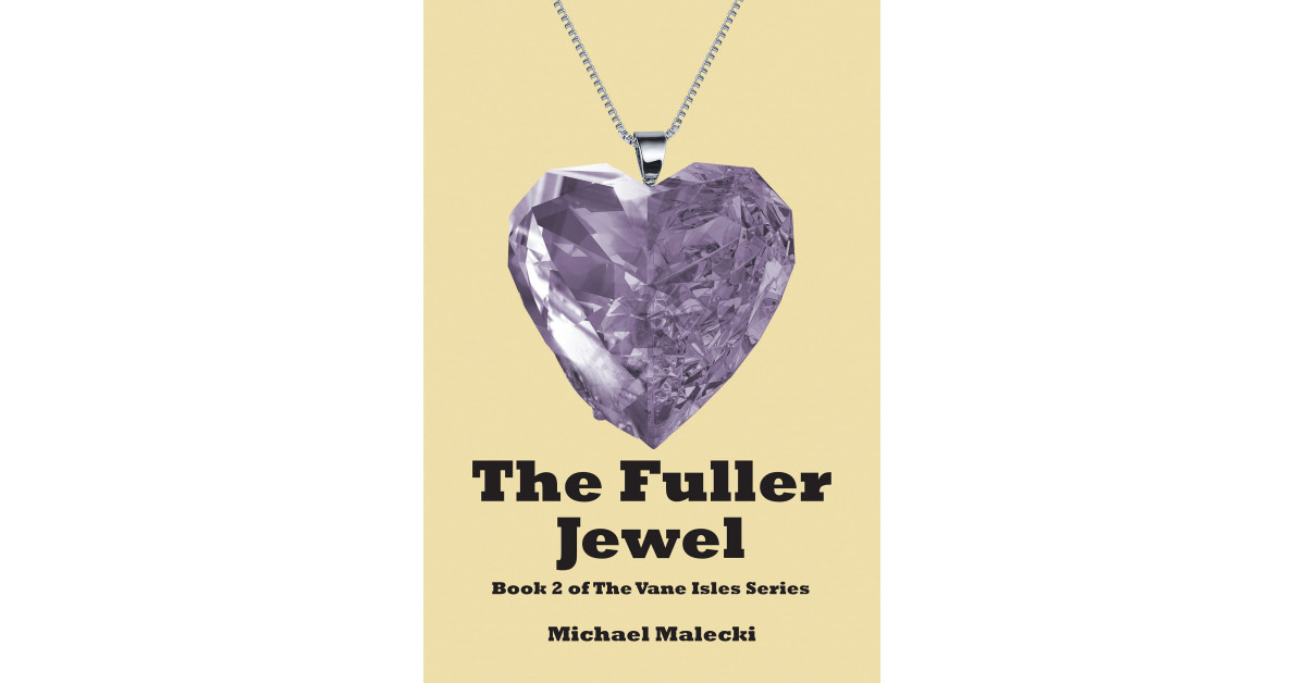 Author Michael Malecki's New Book 'The Fuller Jewel' is a Powerful ...