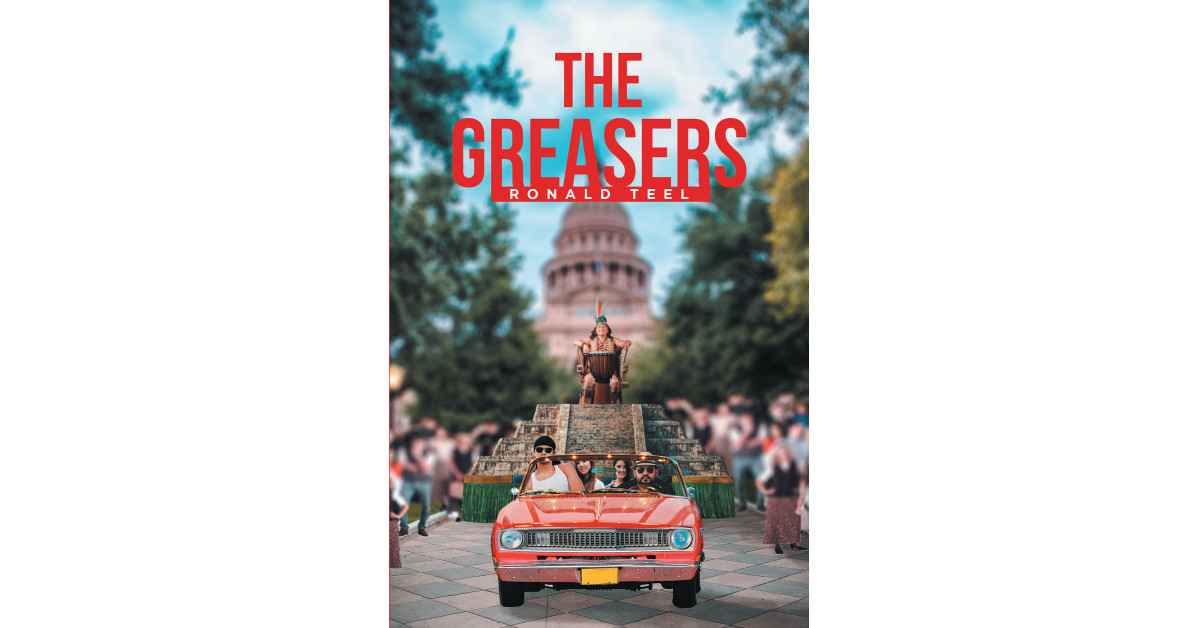 Ronald Teel's New Book 'The Greasers' Brings a Bizarre Yet Profound ...