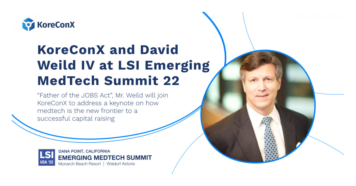 KoreConX and David Weild IV at LSI Emerging Medtech Summit 22 | Newswire