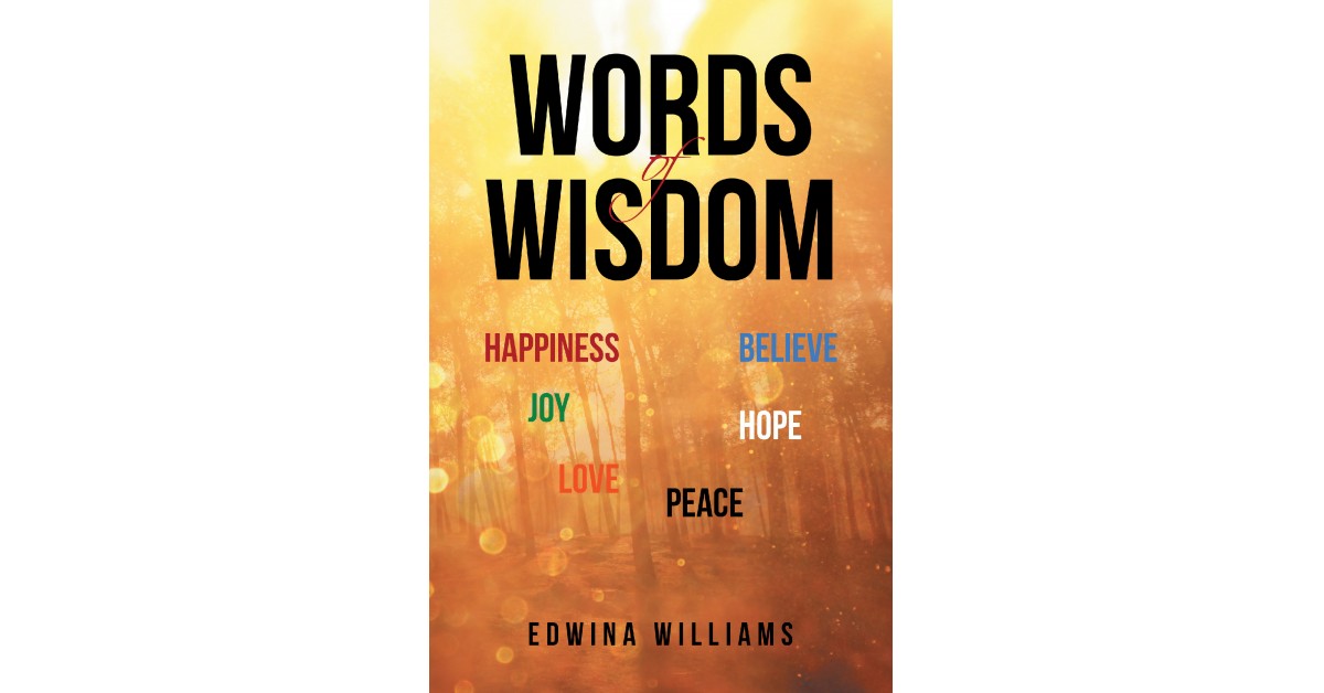 Edwina Williams's Newly Released 'Words of Wisdom' is an Enlightening ...