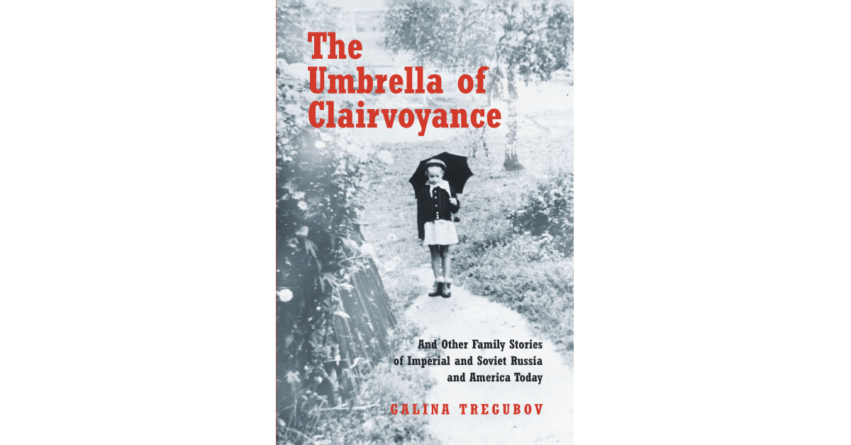 Galina Tregubov's New Book, 'The Umbrella of Clairvoyance,' is an ...