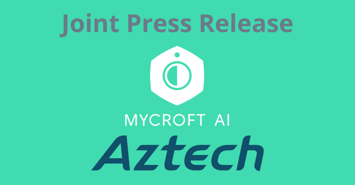 Mycroft AI Selects Aztech as Its Design and Manufacturing Partner for Mark II | Newswire