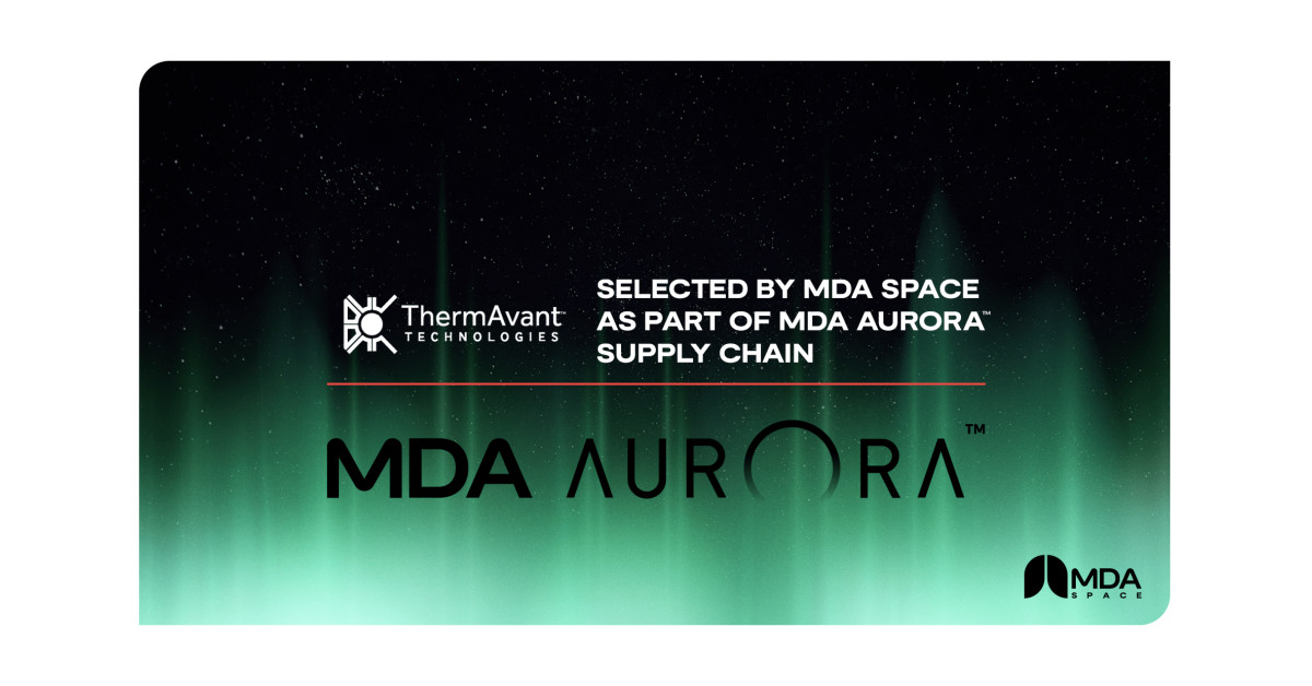 ThermAvant Technologies Selected by MDA SPACE as a Part of MDA AURORA ...