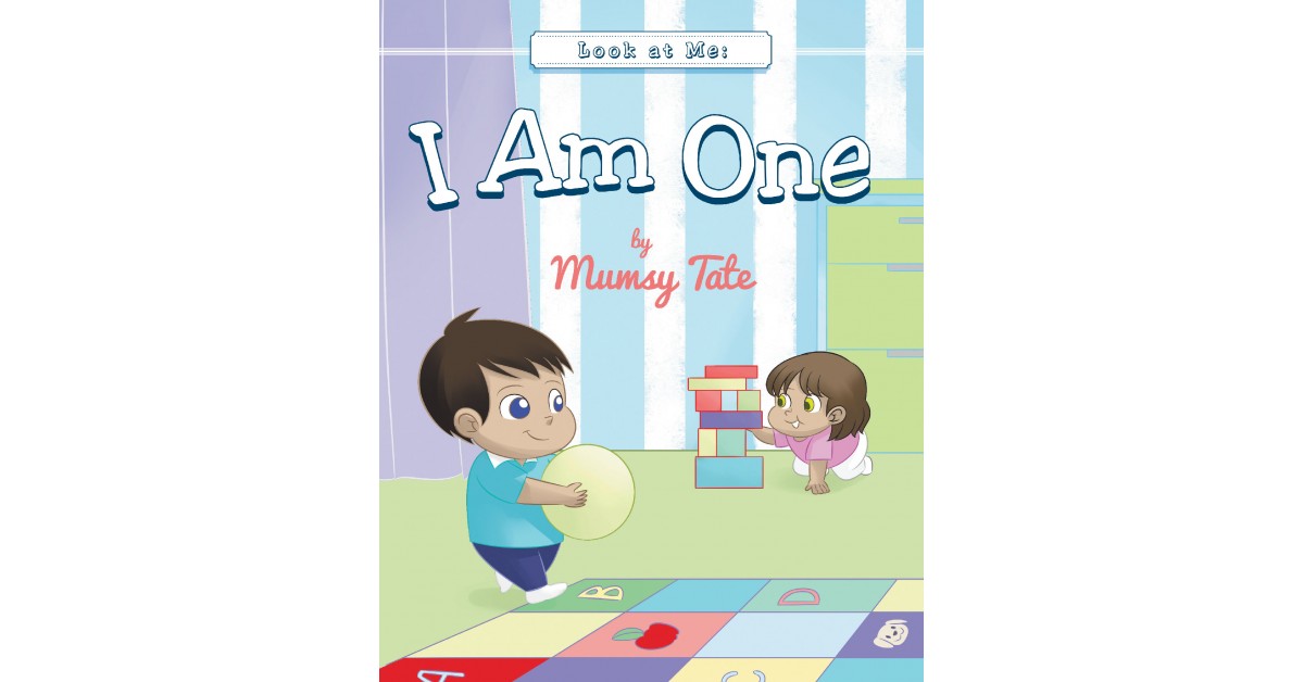 Author Mumsy Tate's New Book 'Look at Me: I Am One' is the First in a ...