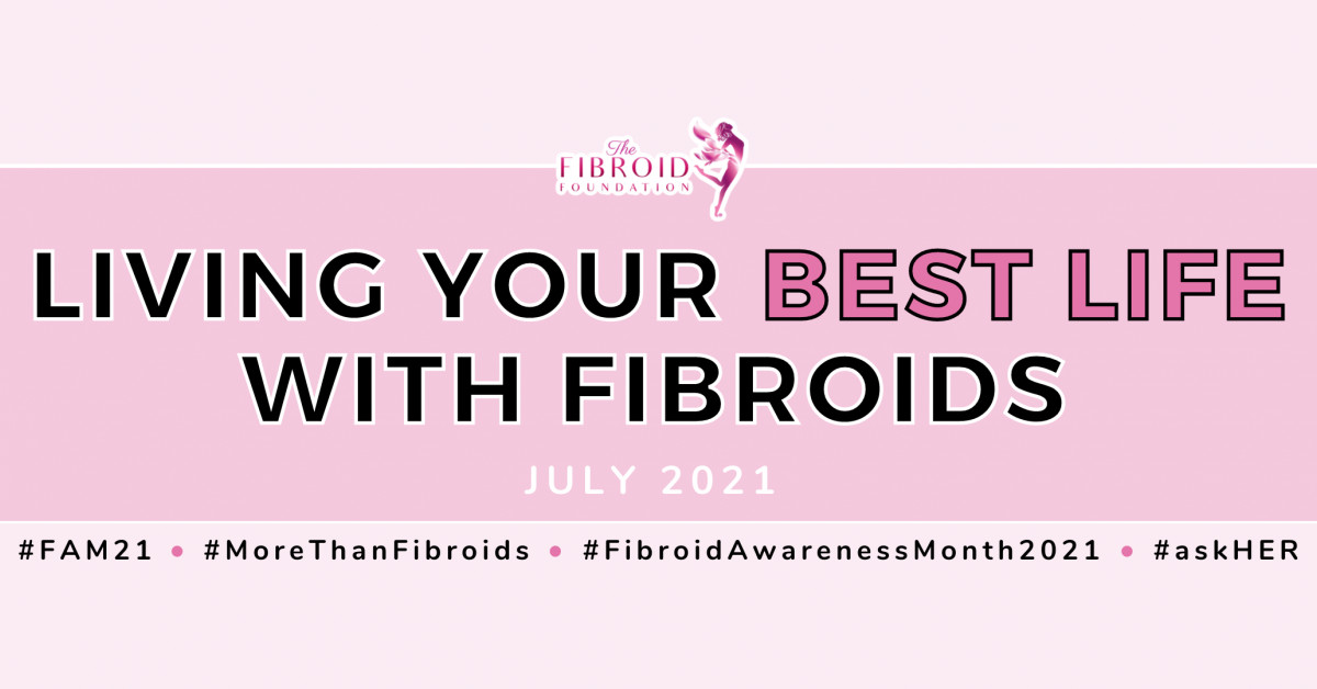 The Fibroid Foundation Announces the 2021 Fibroid Awareness Month Event ...