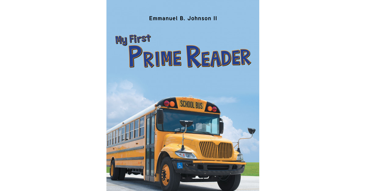 Author Emmanuel B. Johnson II's New Book 'My First Prime Reader' is an Educational Book Aimed at ...