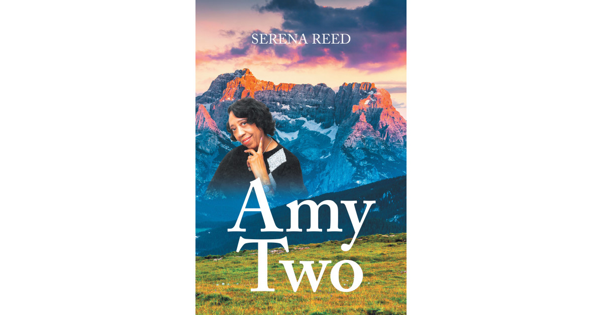 Serena Reed's New Book 'Amy Two' is a Beautiful Piece That Highlights a ...