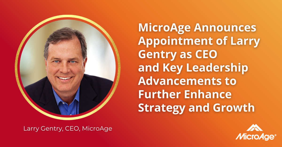 MicroAge Appoints Larry Gentry as CEO | Newswire