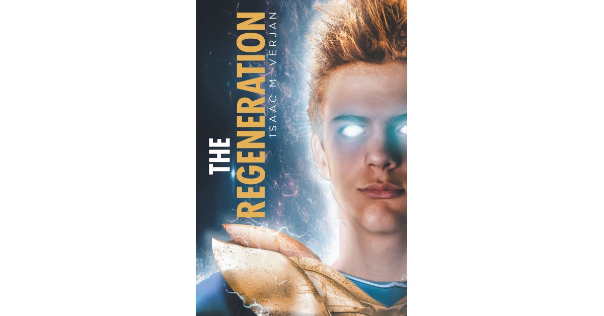 Isaac M. Verjan's New Book 'The Regeneration' is an Enthralling Fantasy ...