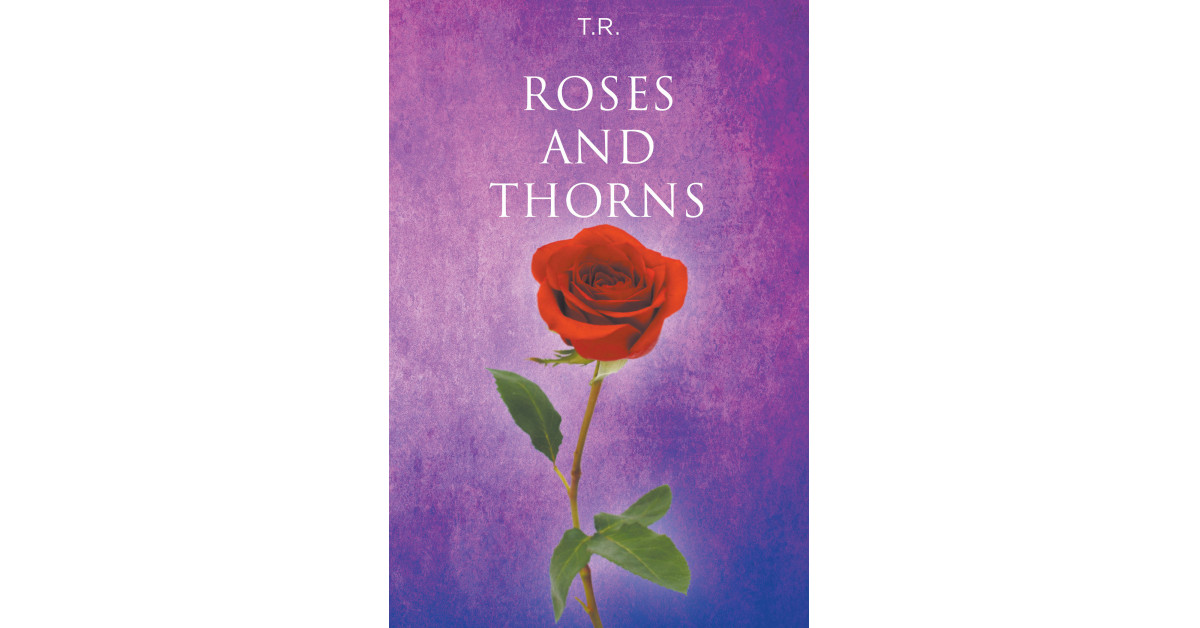 T.R.'s New Book 'Roses and Thorns' is an Interesting Account About a ...