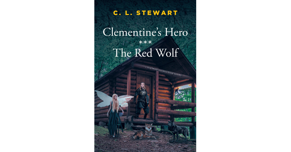C. L. Stewart's New Book 'Clementine's Hero *** the Red Wolf' is a ...