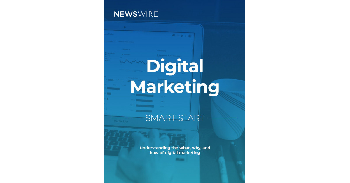 Newswire Explains the What, Why, and How of Digital Marketing in Smart ...