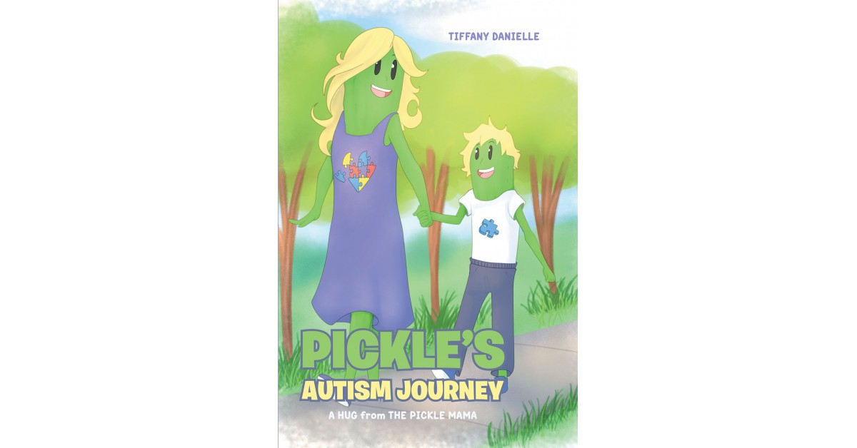 Tiffany Danielle's New Book 'Pickle's Autism Journey' Unravels a Loving ...