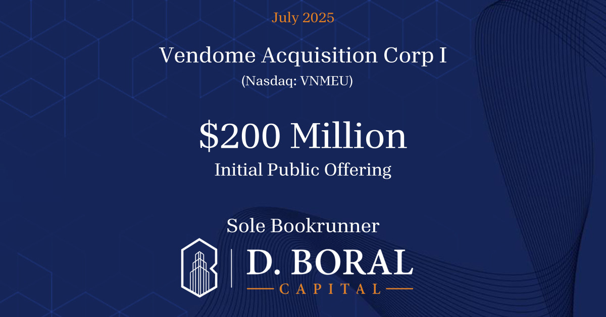 D. Boral Capital Acted as Sole Bookrunner to Vendome Acquisition ...