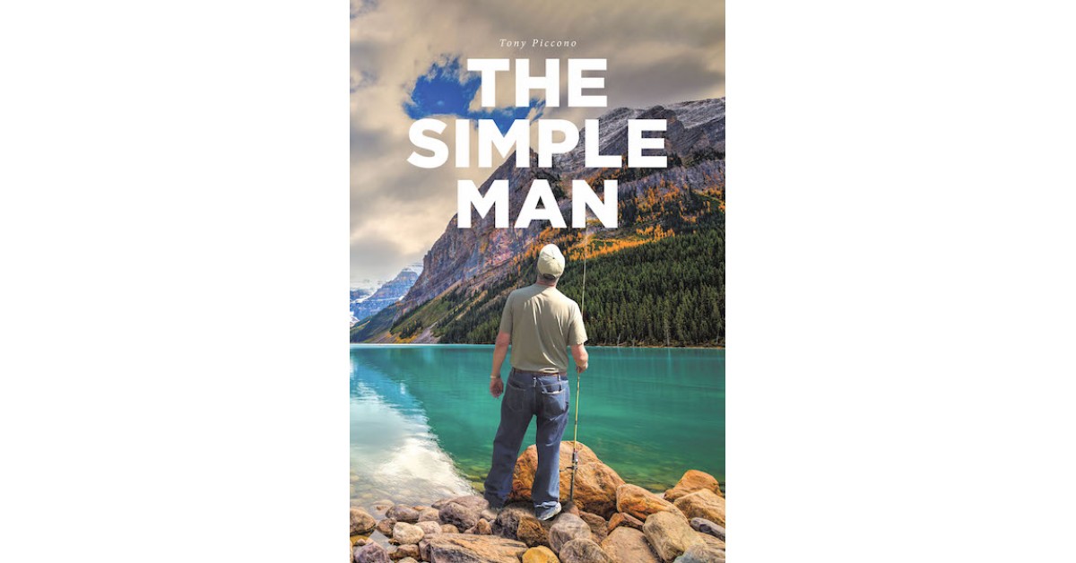 Tony Piccono's New Book, 'The Simple Man' is a Compelling Memoir of the ...