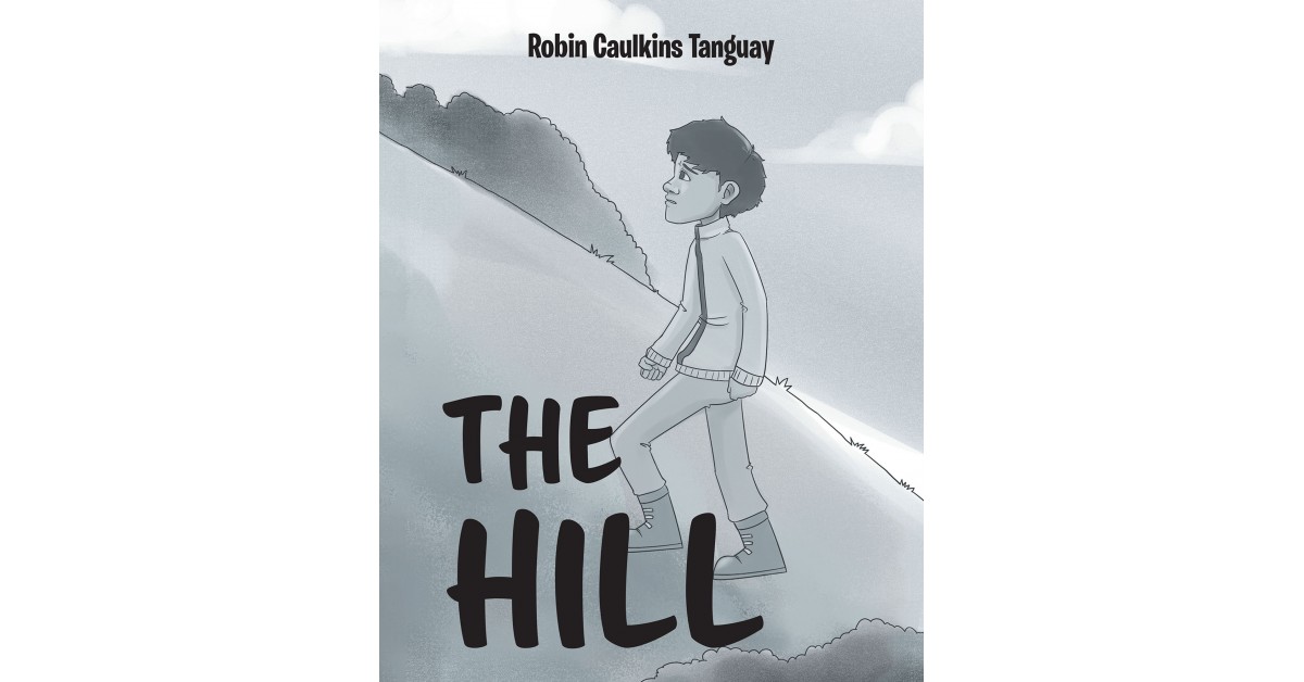 Robin Caulkins Tanguay's New Book 'The Hill' is a Simple and Very ...