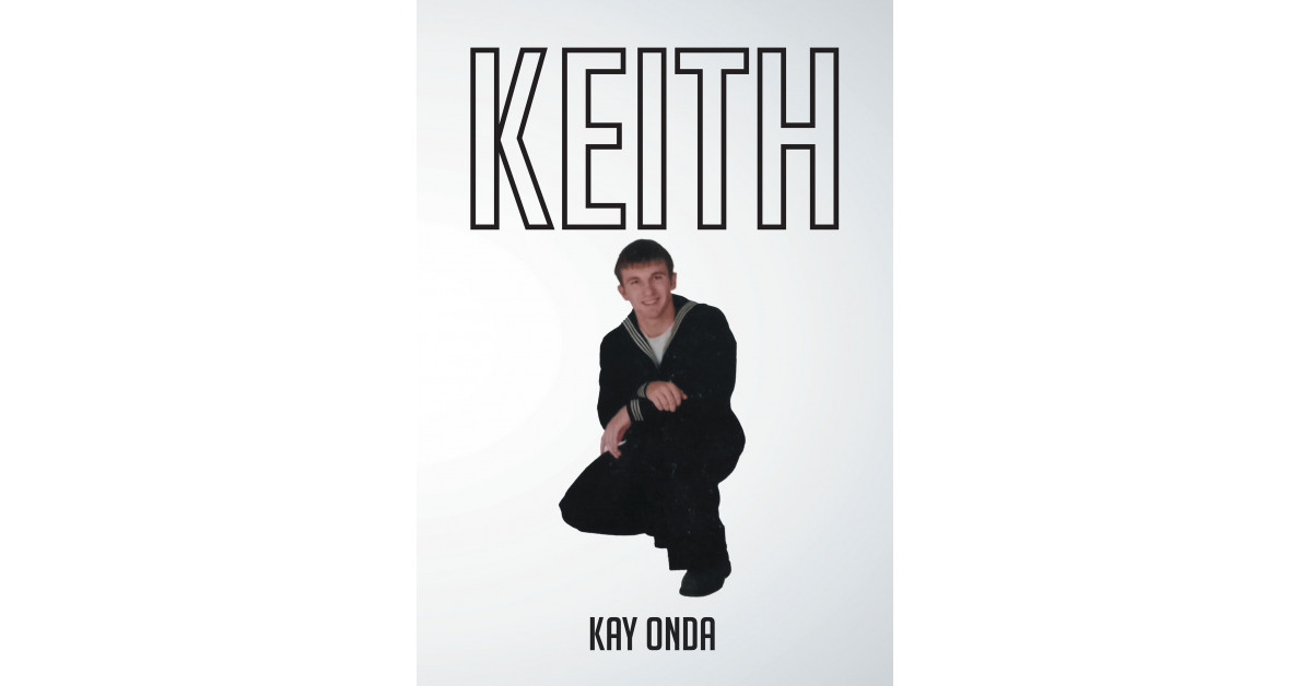 Author Kay Onda's New Book ''Keith'' is a Stunning Expose on the U.S ...