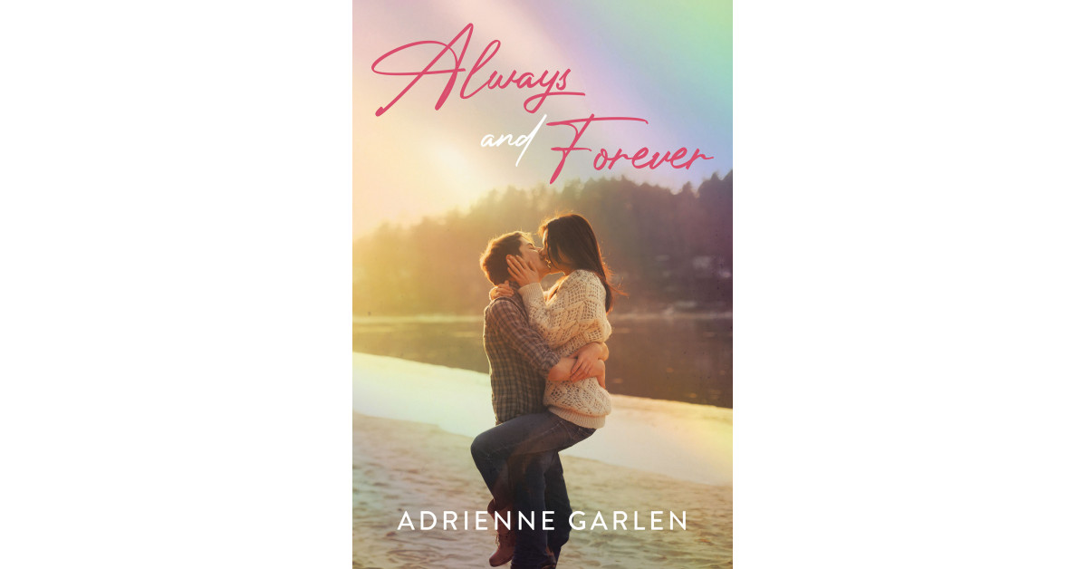 Adrienne Garlen's New Book 'Always and Forever' Holds the Many Adventures and Challenges of Two ...