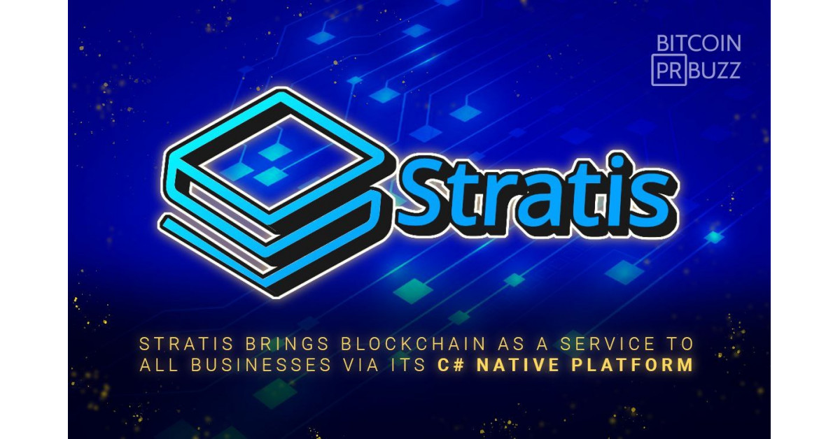Stratis Brings Blockchain as a Service to All Businesses via Its C# Native Platform | Newswire