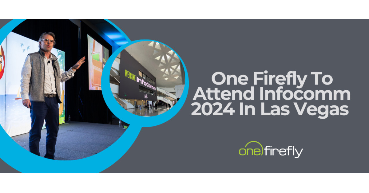 One Firefly to Attend InfoComm 2024 in Las Vegas | Newswire