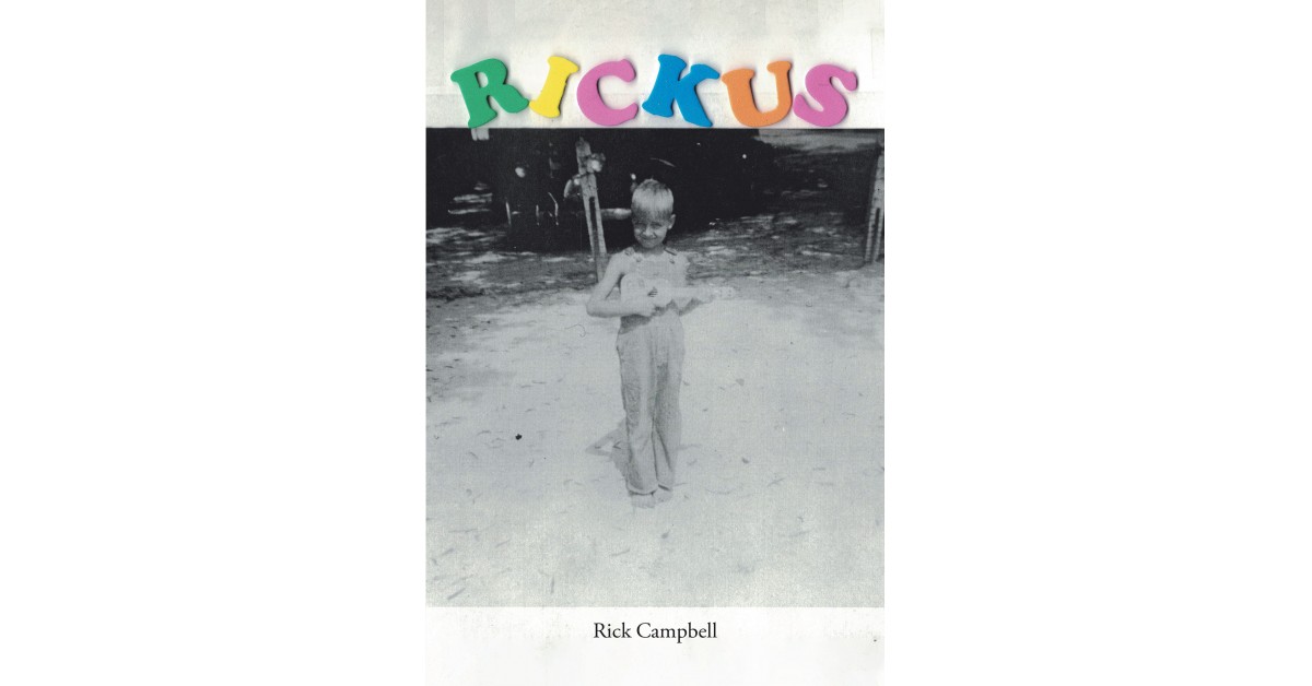 Author Rick Campbell's New Book 'Rickus' is a Gripping Autobiographical ...