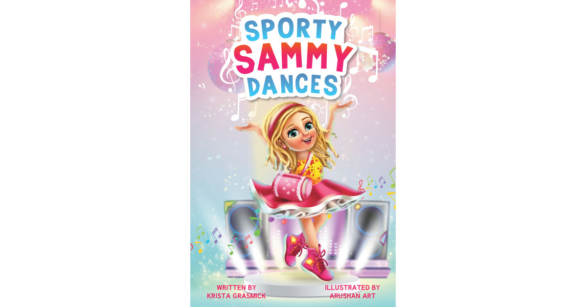 Author Krista Grasmick's New Book 'Sporty Sammy Dances' Follows a Young ...
