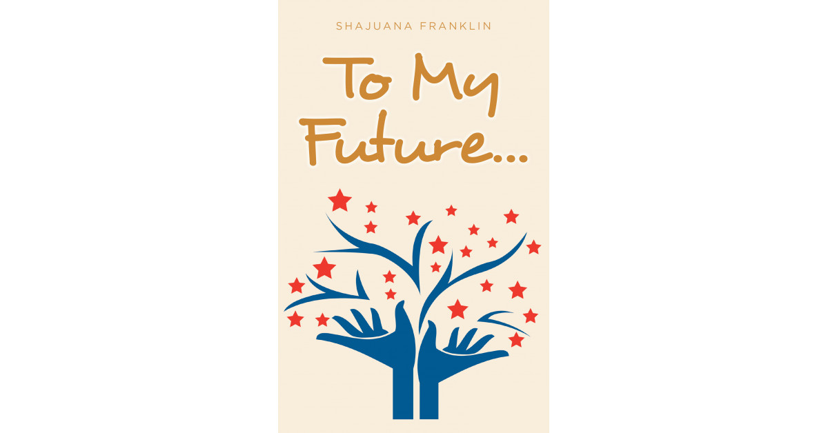 Shajuana Franklin's New Book 'To My Future...' is a Collection of ...