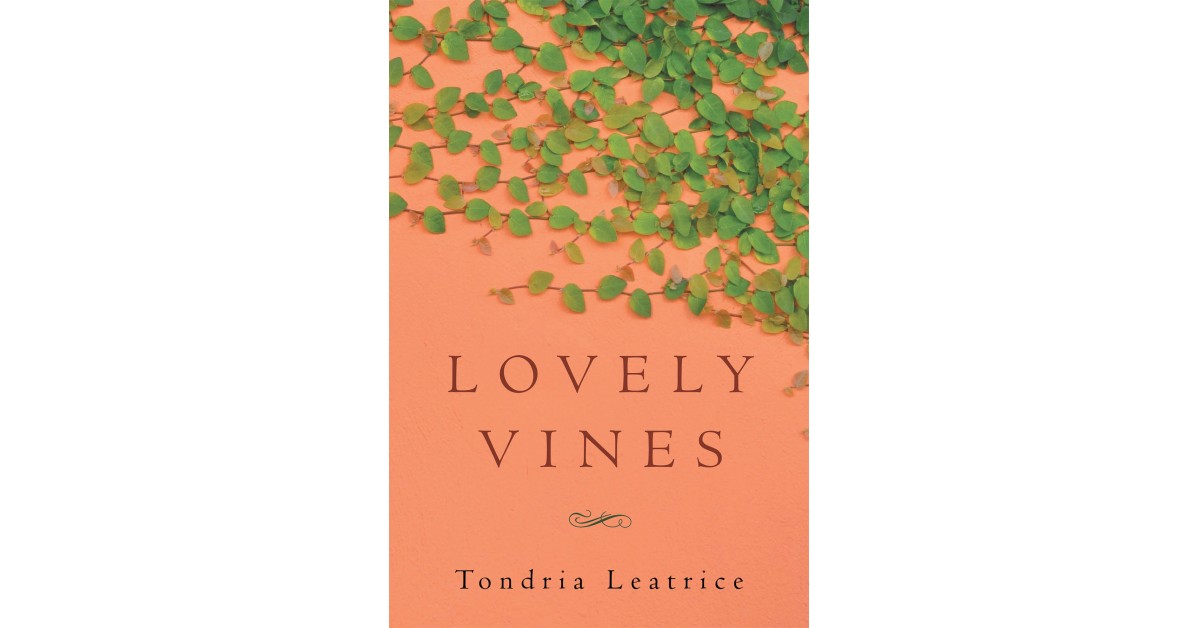 Tondria Leatrice's new book 'Lovely Vines' is an intriguing novel of ...