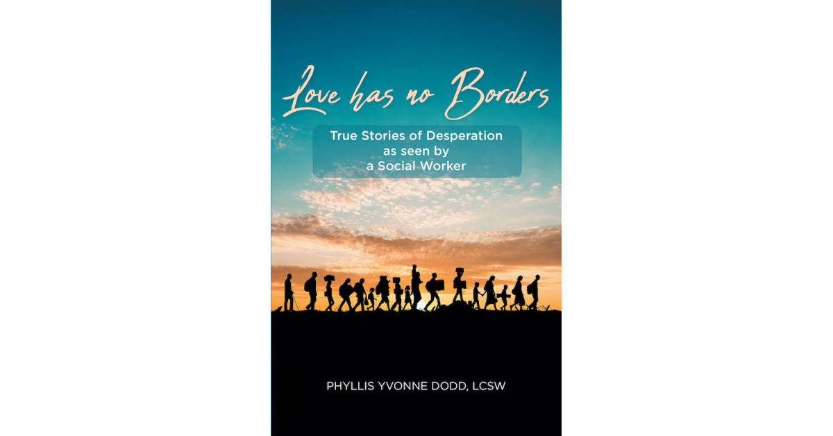 Phyllis Yvonne Dodd's new book 'Love Has No Borders' holds real and ...