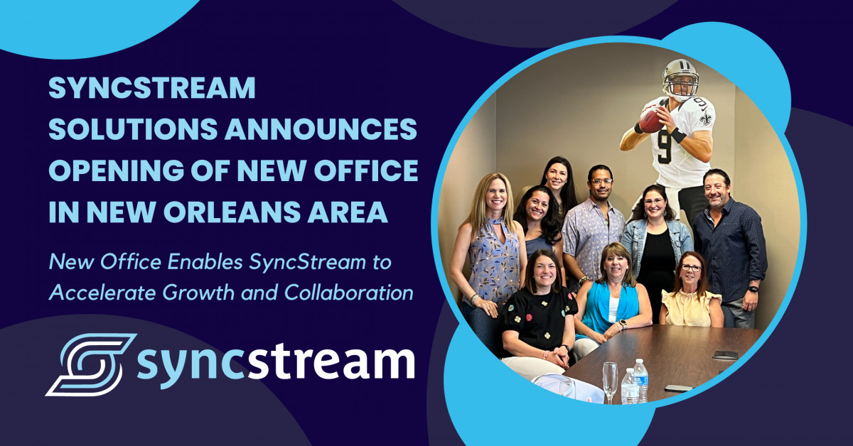 SyncStream Solutions Announces Opening of New Office in New Orleans Area | Newswire
