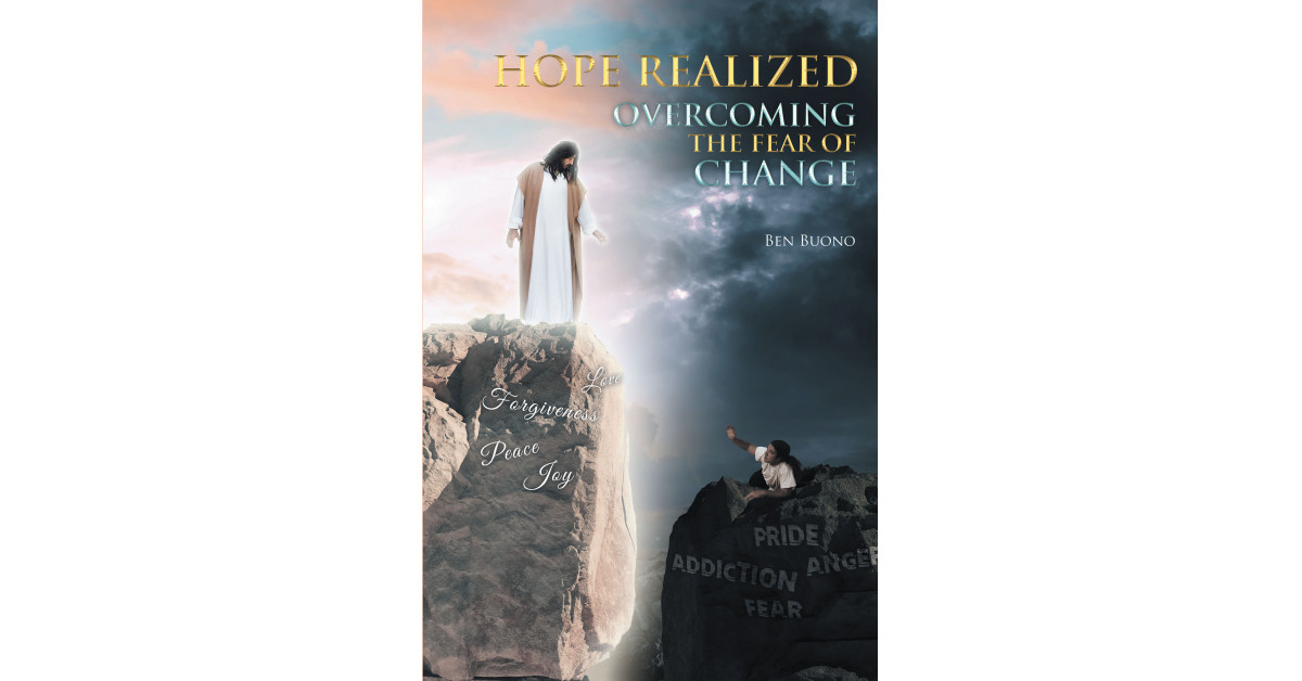 Ben Buono's New Book 'Hope Realized: Overcoming the Fear of Change ...