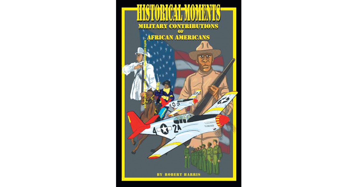 Robert Harris' New Book 'Historical Moments - Military Contributions Of ...