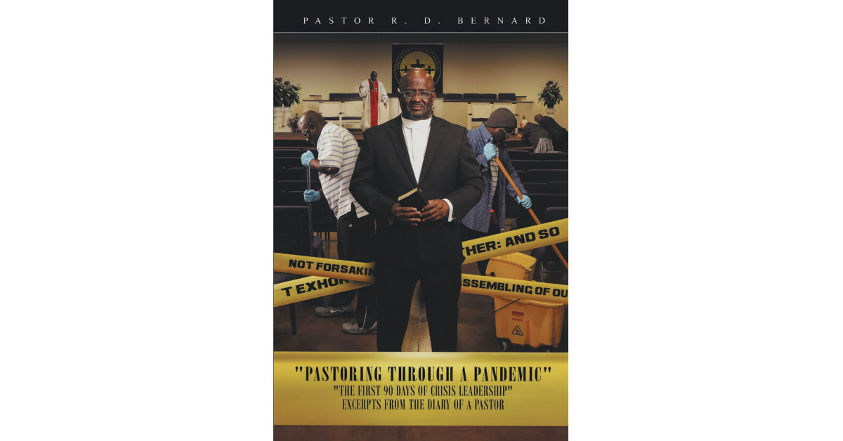 Pastor R. D. Bernard's New Book 'Pastoring Through a Pandemic' Shares a ...