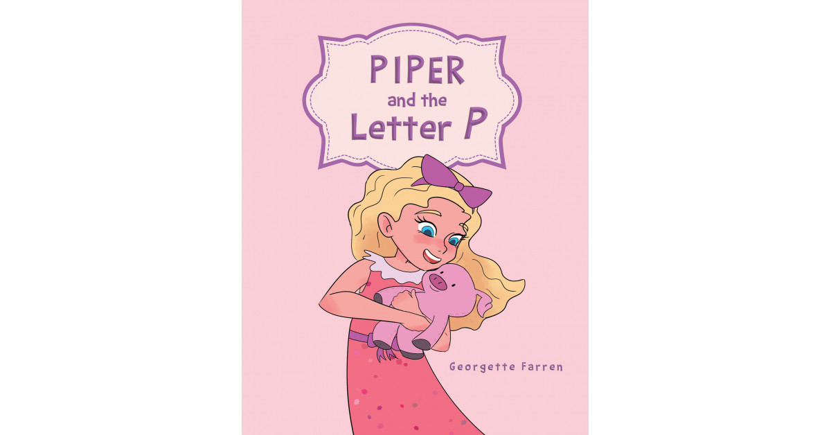 Georgette Farren's New Book 'Piper and the Letter P' is an adorable ...